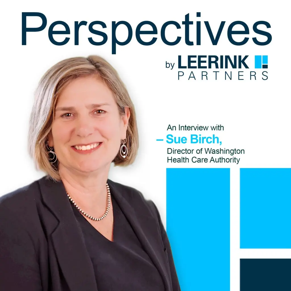 Washington Health Care Authority Director Sue Birch | Leerink Partners